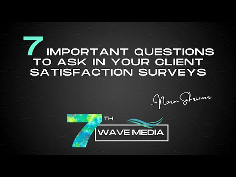 7 Important Questions to Ask in Your Client Satisfaction Surveys
