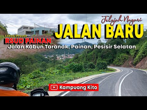 Jalan Baru Bukik TARANAK - Lokasi Proyek RSUD Painan