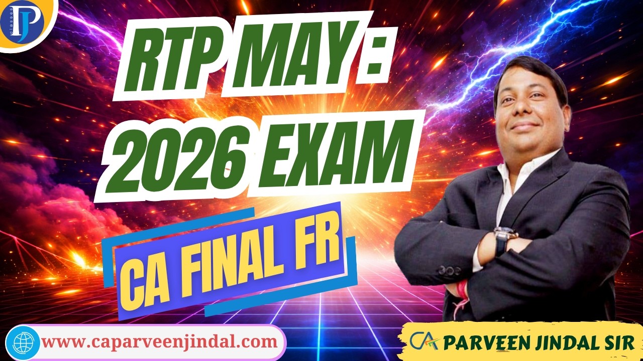 CA Final FR RTP May 2026 | Financial Reporting By CA Parveen Jindal Sir