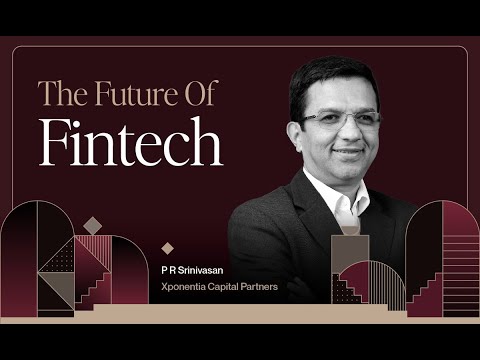 The Future Of Fintech | P R Srinivasan, Xponentia Capital Partners | MoneyX