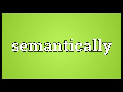 Semantically Meaning