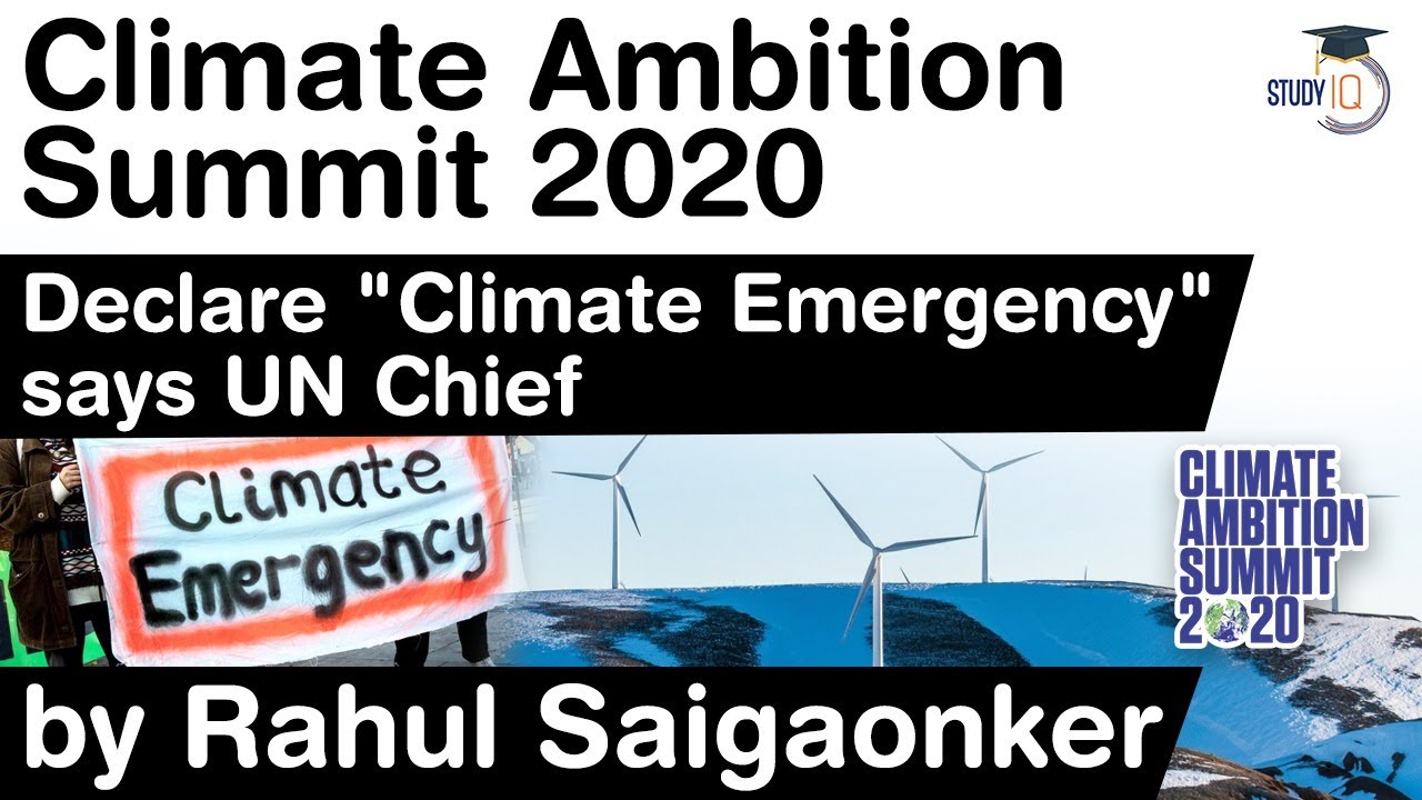 Climate Ambition Summit 2020 - UN chief urged nations to declare a state of Climate Emergency #UPSC