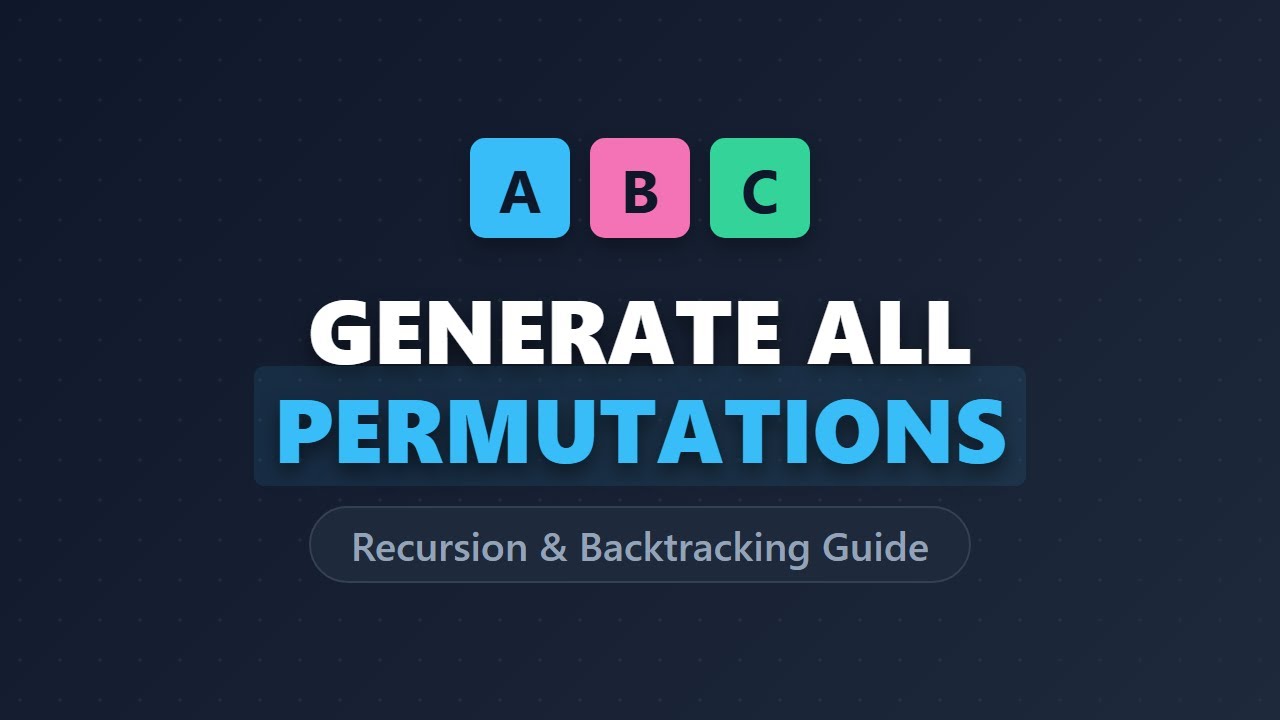 Generate All Permutations - Recursion & Backtracking Algorithm Tutorial