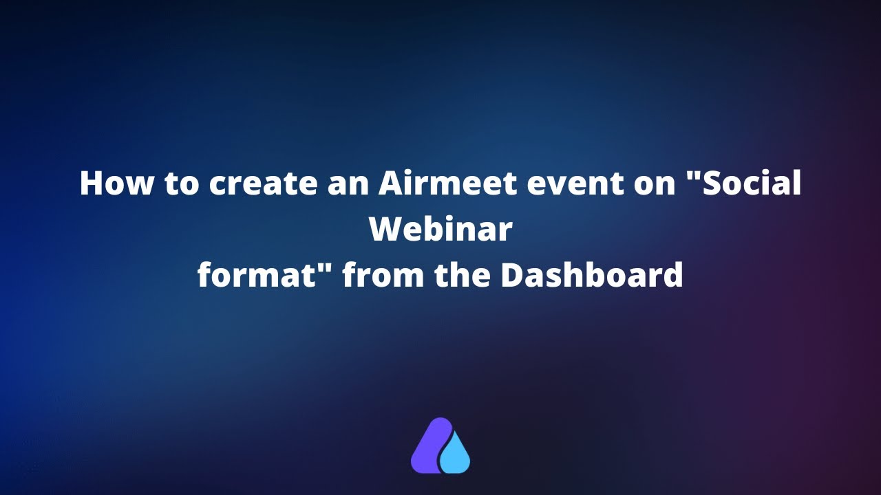 How to create an Airmeet  Social Webinar Event from the Dashboard? | (OLDER VERSION)