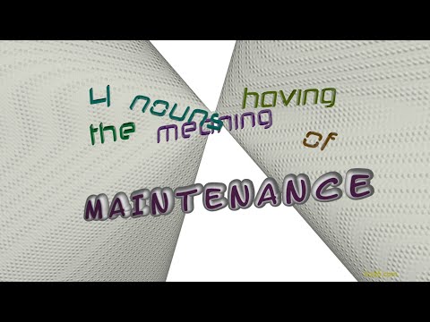 maintenance - 5 nouns which mean maintenance (sentence examples)