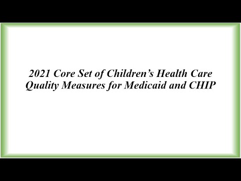 2021 Core Set of Children’s Health Care Quality Measures for Medicaid and CHIP