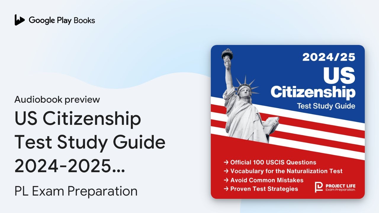 US Citizenship Test Study Guide 2024-2025:… by PL Exam Preparation · Audiobook preview