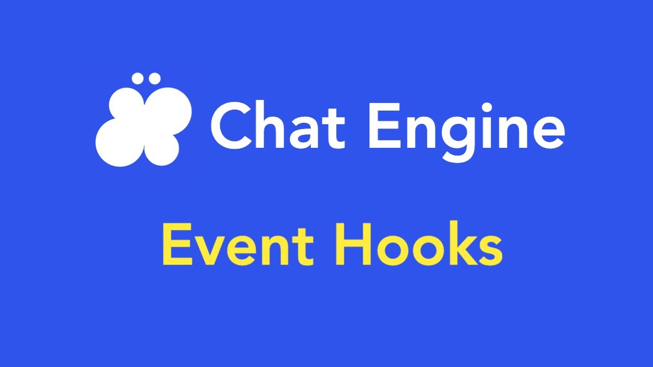 Chat Engine Docs: Event Hooks
