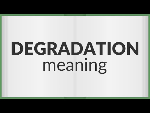Degradation | meaning of Degradation