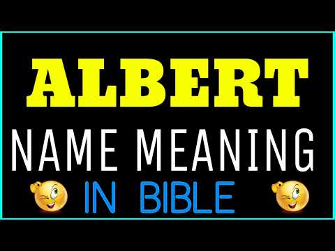 Albert Name Meaning In Bible | Albert meaning in English | Albert name meaning In Bible