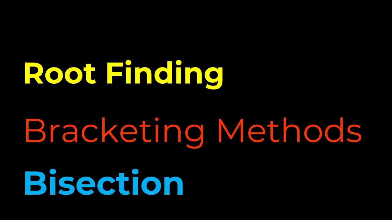 Numerical Methods: Root Finding Algorithms (Bracketing Methods, Bisection) with Python Code