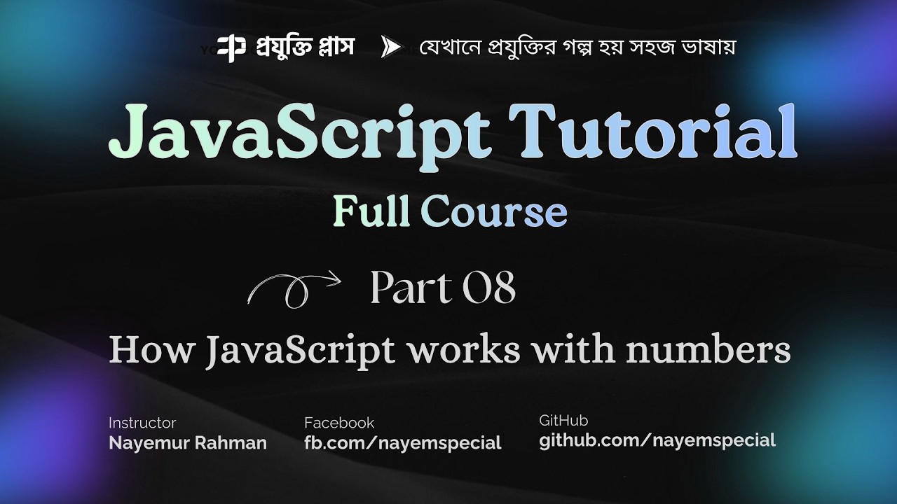 JavaScript Bangla Tutorial #08 | JavaScript Math Object & it's Number Methods Explained | #learning