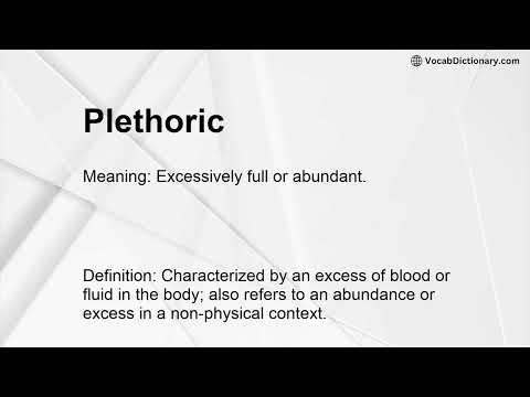 Plethoric Meaning