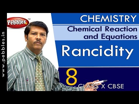 Rancidity - Chemical Reaction and Equations - Chemistry - CBSE Class 10 ...