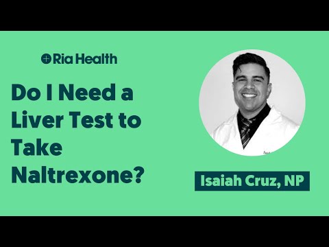 Do I Need a Liver Test Before I Start on Naltrexone for Alcohol Use Disorder? | Ria Health