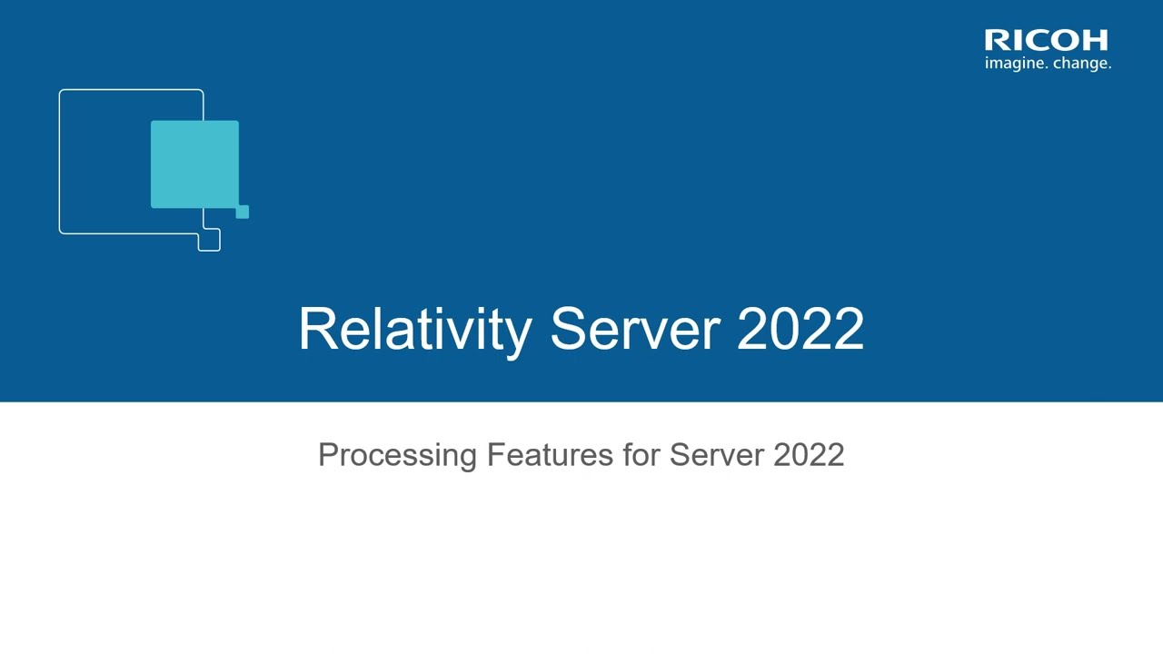 Relativity Server 2022   Processing Enhancements