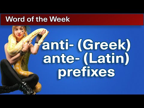 anti- (Greek) and ante- (Latin) prefixes | Word of the Week 17