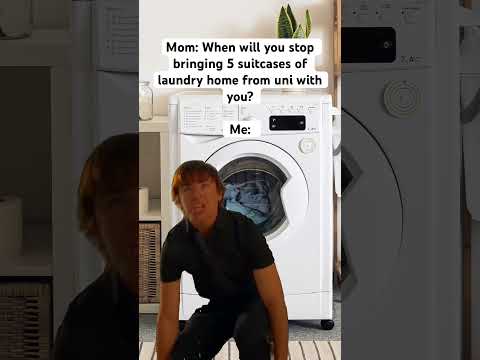 Mom: When will you stop bringing 5 suitcases of laundry home from uni with you? Me: