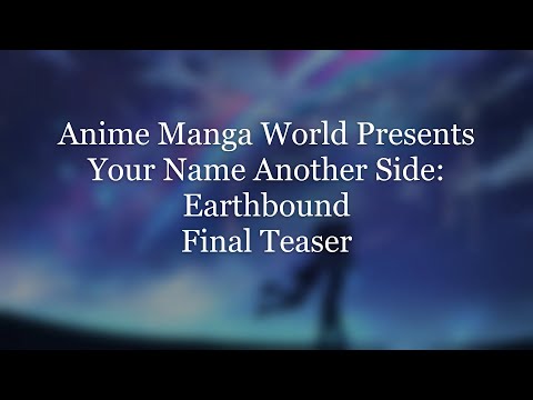 Your Name Another Side: Earthbound Final Teaser