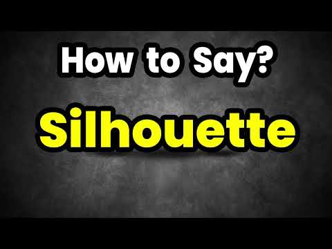 How To Pronounce Silhouette? (CORRECTLY) Meaning & Pronunciation
