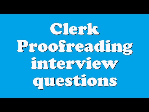 Clerk Proofreading interview questions