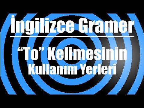 İngilizce'de "To" kelimesinin kullanıldığı yerler