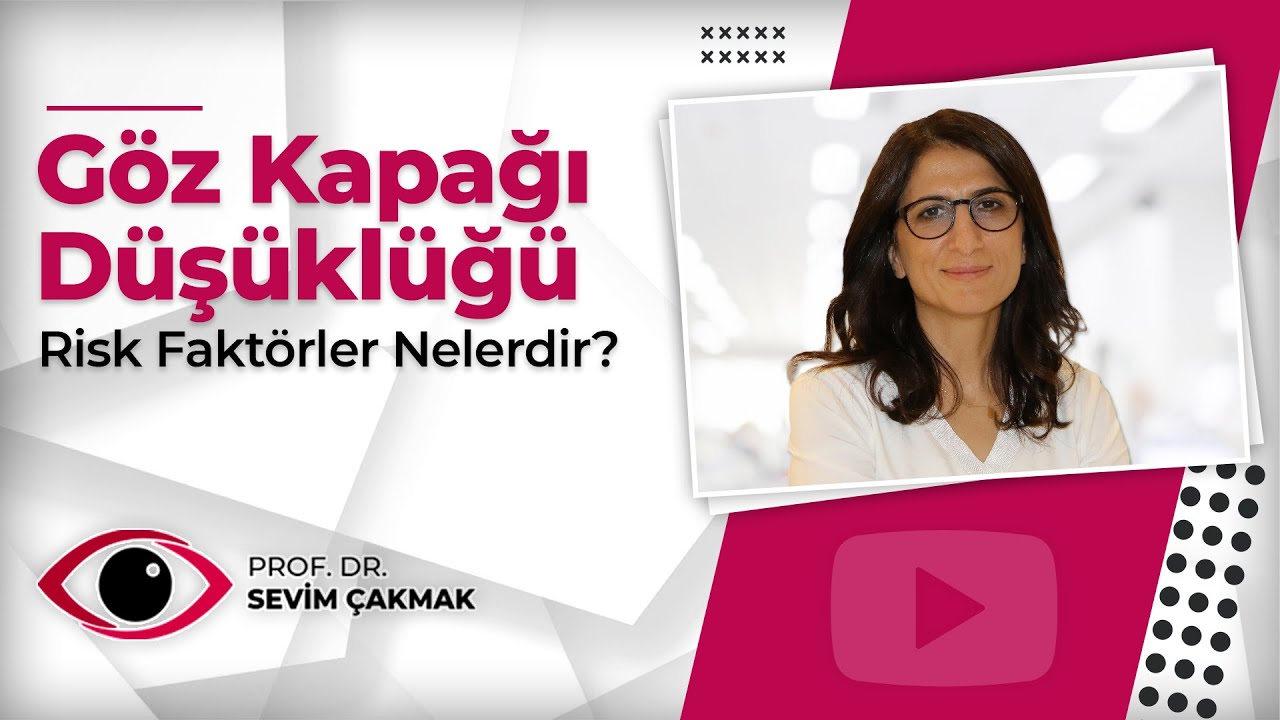 Pitozis (Göz Kapağı Düşüklüğü) Risk Faktörleri Nelerdir? | Prof. Dr. Sevim Çakmak