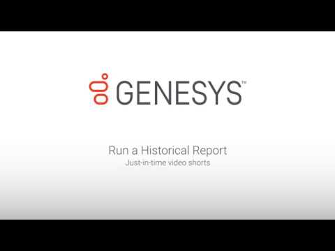 Genesys University: Run a Historical Report in IC Business Manager