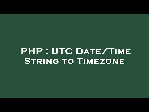 PHP : UTC Date/Time String to Timezone