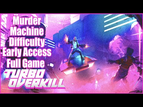 Steam Community :: Video :: Turbo Overkill - Full Game Early Access - Murder Machine Difficulty ...