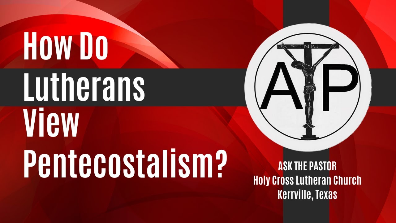 How Do Lutherans View Pentecostalism?