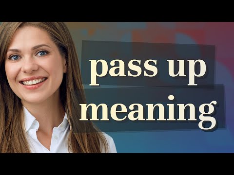 Pass up | meaning of Pass up