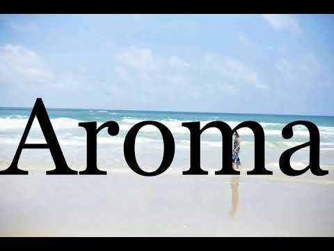 How To Pronounce Aroma🌈🌈🌈🌈🌈🌈Pronunciation Of Aroma