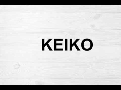 How To Pronounce Keiko