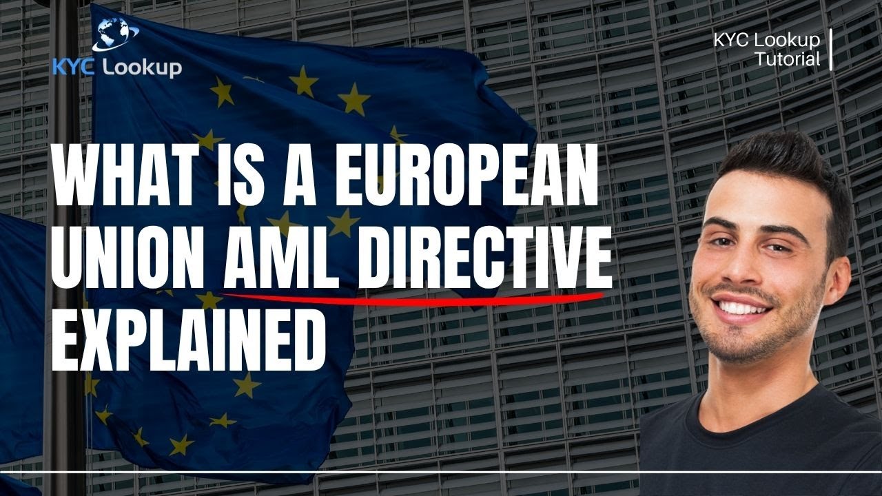 What is a European Union AML Directive | 6MLD | Money Laundering Directive | AML Regulatory Scope