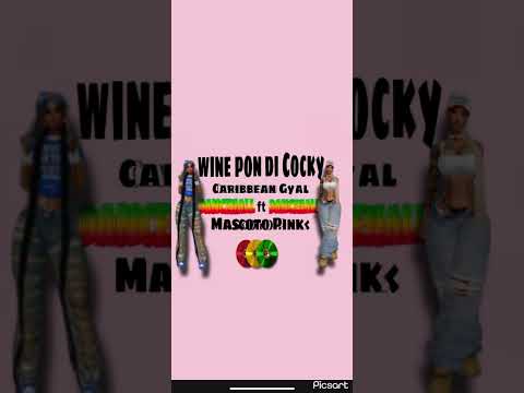 Caribbean Gyal ft Mascoto Pink : WINE PoN DI COCKY❤️💛💚 Dancehall Riddem