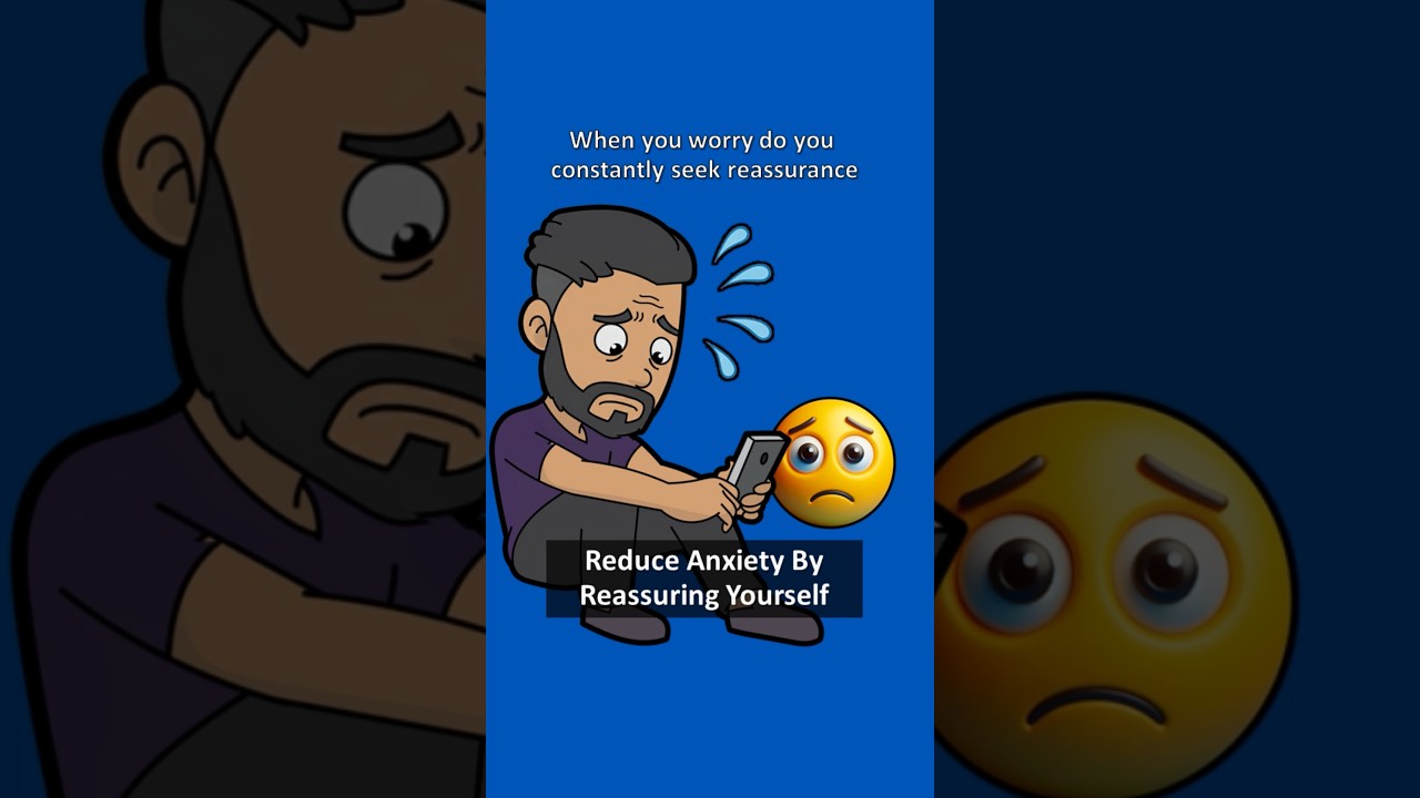 Reduce Anxiety By Reassuring Yourself