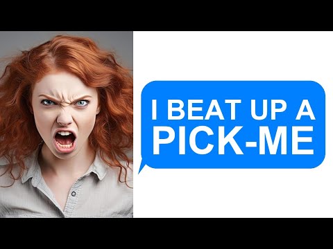 The time I beat the crap out of a pick-me girl | Reddit Story [FULL STORY]