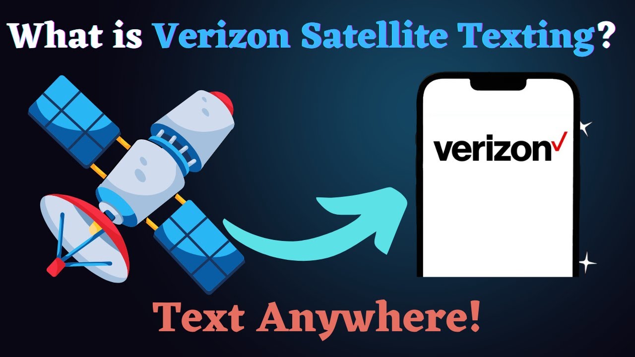 Verizon Satellite Texting Explained: Send Messages Without Signal! 📡🚀