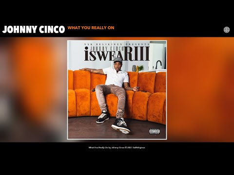 Johnny Cinco - What You Really On (Audio)