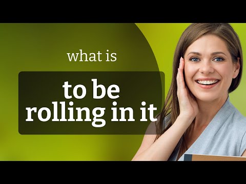 Rolling In It: Unveiling The Riches