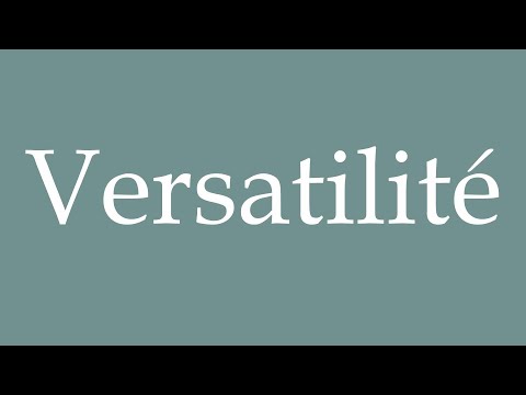 How to Pronounce ''Versatilité'' (Versatility) Correctly in French