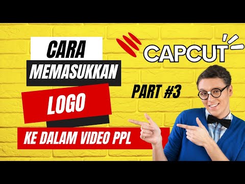 Tutorial CapCut #3: Cara Memasukkan Logo Ke Dalam Video Peer Teaching, PPL Dan UKIN UKMPPG. #ppg