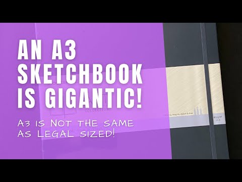 A3 is NOT Legal Size - This Moleskine Sketchbook is Gigantic