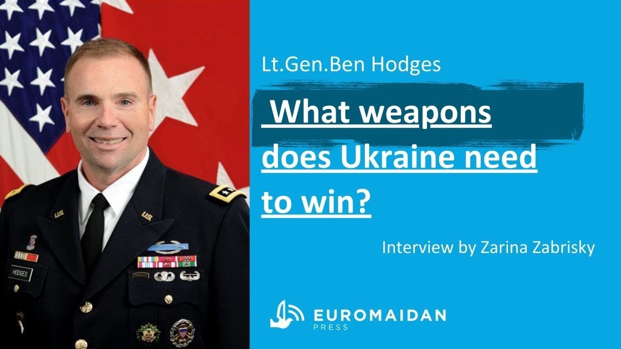Ukraine Needs Capability To Attack Russian Territory Lt Gen Ben Hodges