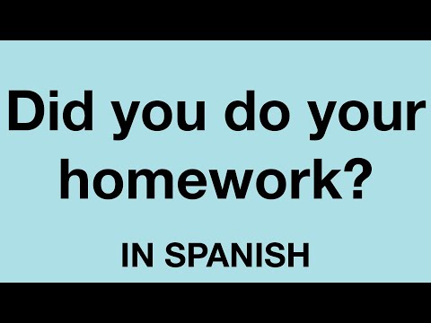How To Say (Did you do your homework) In Spanish