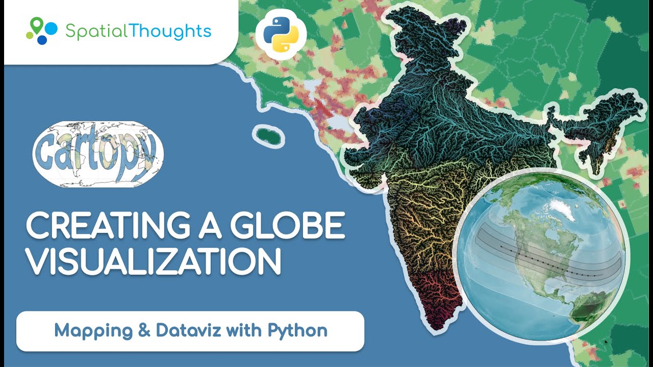 Creating a Globe Visualization - Mapping and Data Visualization with Python