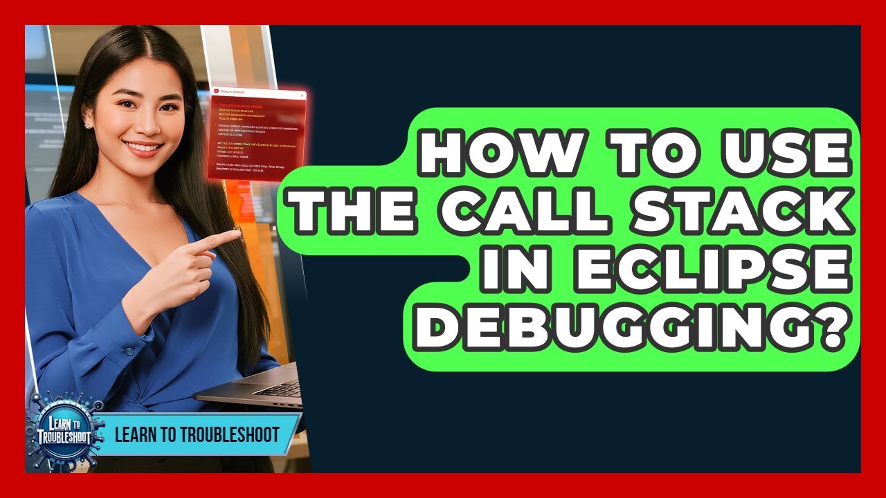 How To Use The Call Stack In Eclipse Debugging? - Learn To Troubleshoot