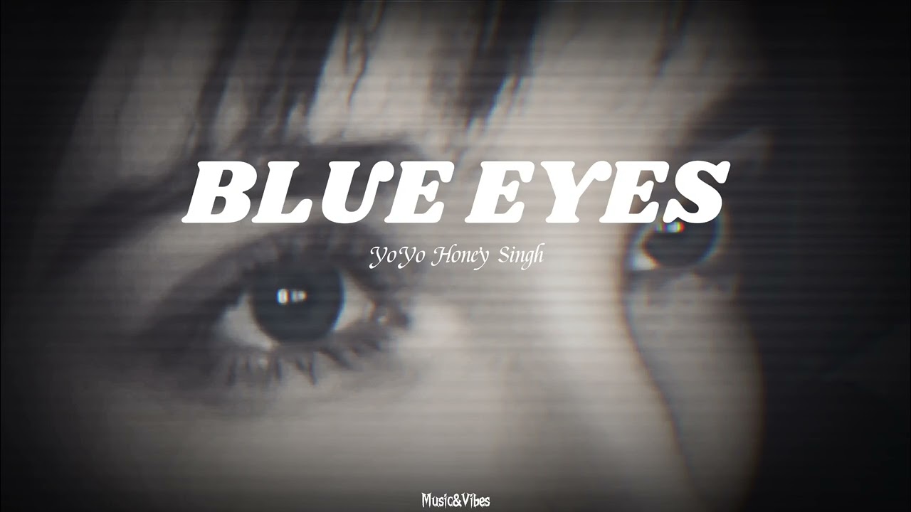 BLUE EYES - YOYO HONEY SINGH | 1 Hour Loop | Music & Vibes