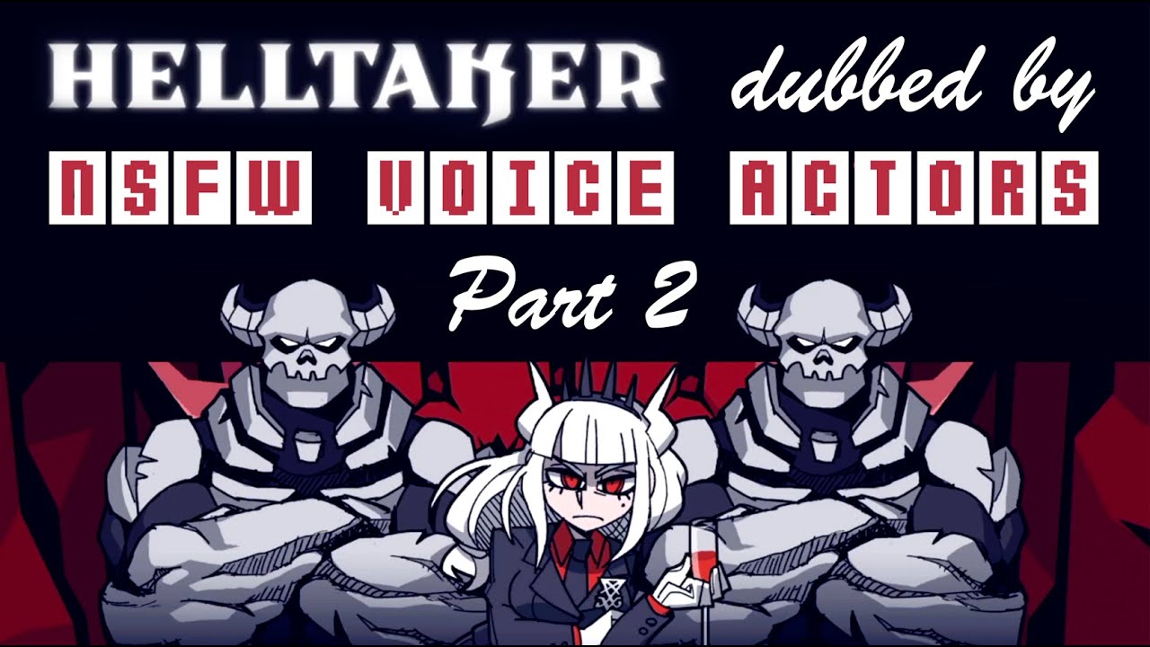 HELLTAKER - Dubbed by NSFW VA's! - PART 2